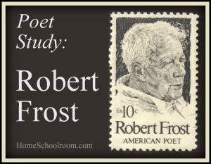 Poet Study: Robert Frost - Home Schoolroom